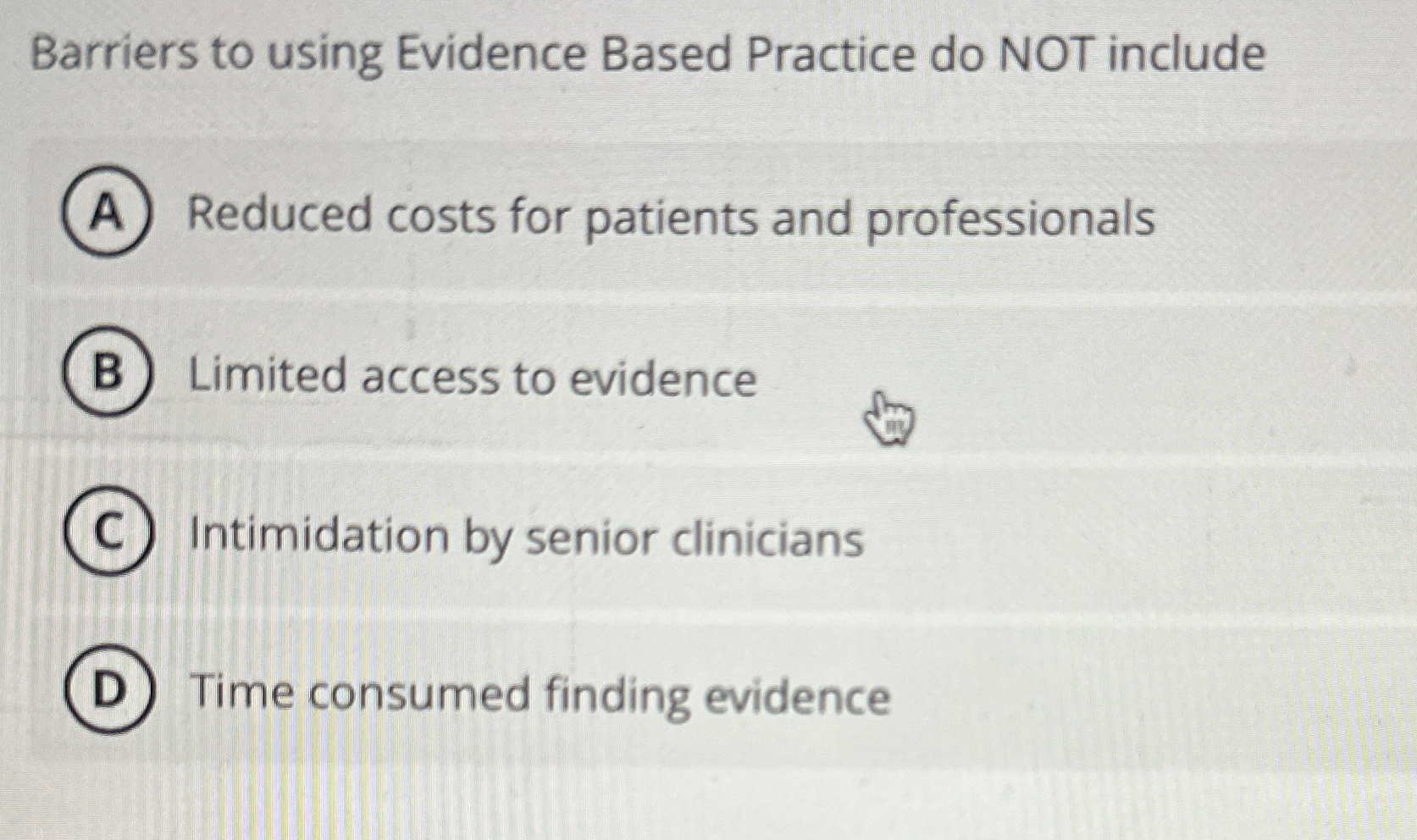 Solved Barriers to using Evidence Based Practice do NOT | Chegg.com