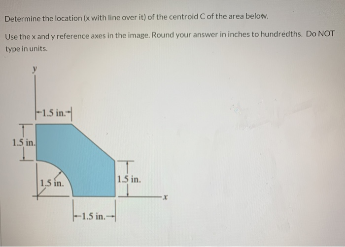 Solved Determine the location (x with the line over it) of | Chegg.com