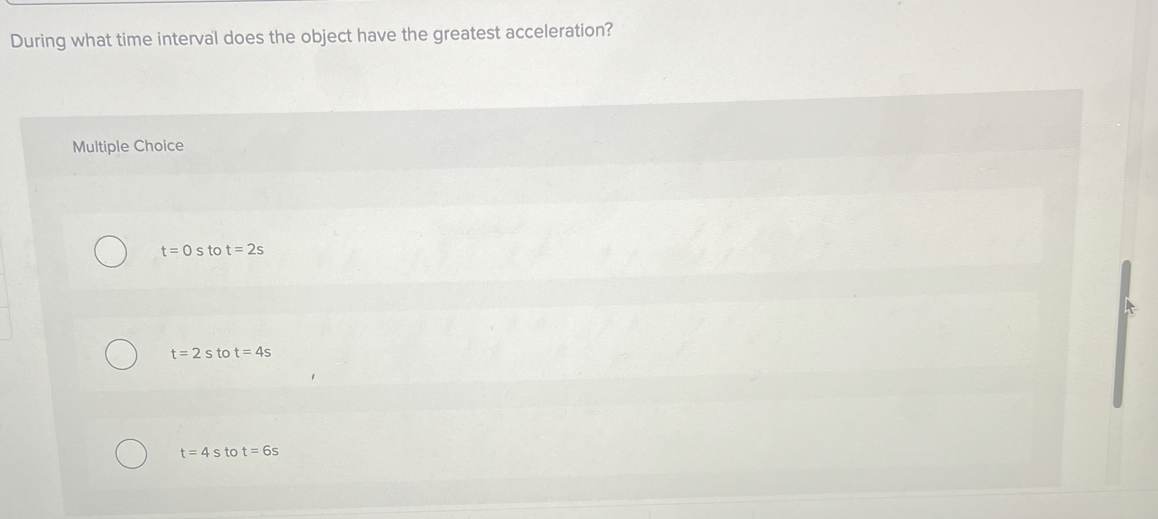 Solved During what time interval does the object have the | Chegg.com