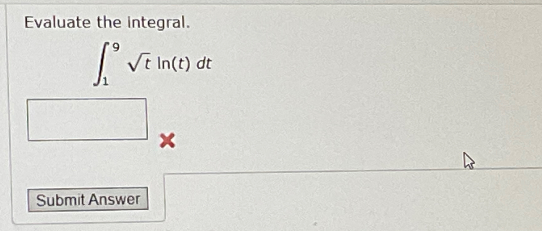 Solved Evaluate the integral.∫19t2ln(t)dt | Chegg.com