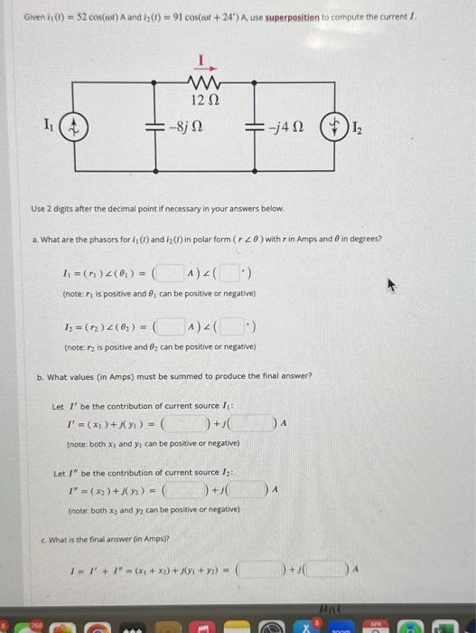 Solved Given i1(t)=52cos(ωt) A and I2(t)=91cos(ωt+24∘) A, | Chegg.com