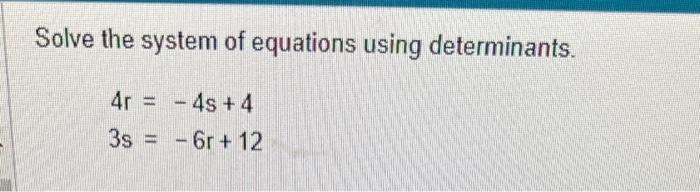 Solved Solve the system of equations using determinants. | Chegg.com