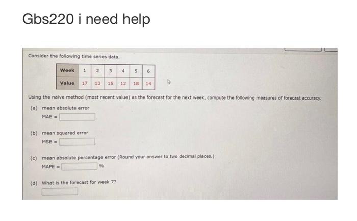 Solved Gbs220 ineed help Consider the following time series | Chegg.com