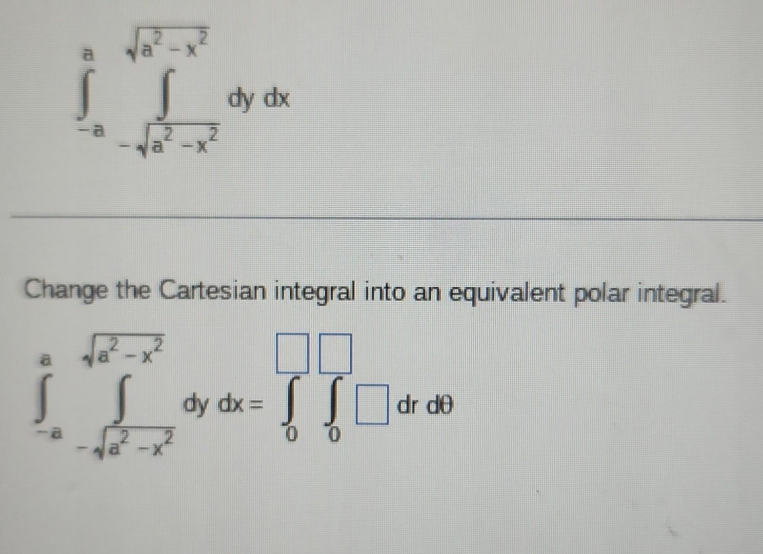 Solved Change the Cartesian integral into an equivalent | Chegg.com