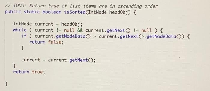 Solved Given the intNode class, define the isSorted0 method | Chegg.com