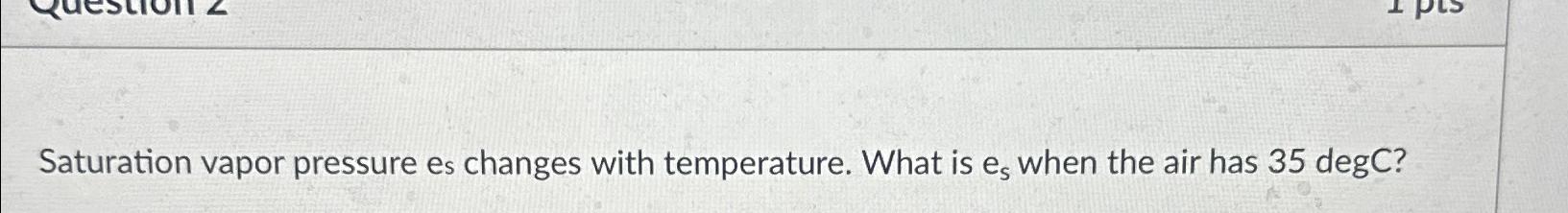 Solved Saturation vapor pressure es changes with | Chegg.com