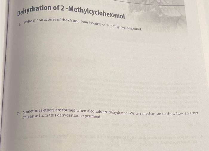 Solved Dehydration of 2 -Methylcyclohexanol 1. Write the | Chegg.com