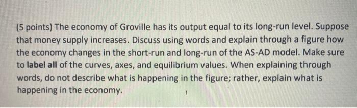 Solved (5 points) The economy of Groville has its output | Chegg.com