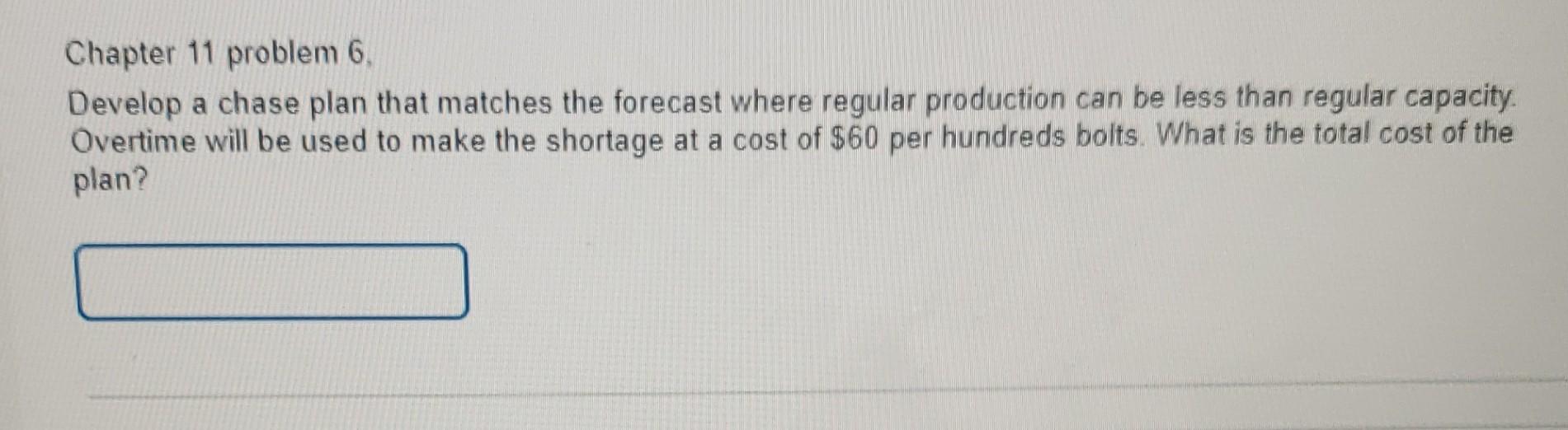 Chapter 11 problem 6 , Develop a chase plan that | Chegg.com