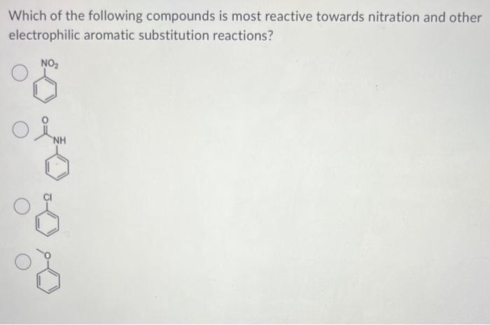 Solved Which of the following compounds is most reactive | Chegg.com