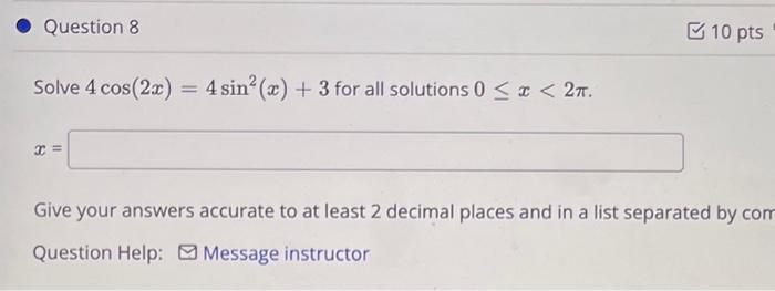 Solved Solve 4cos(2x)=4sin2(x)+3 for all solutions 0≤x
