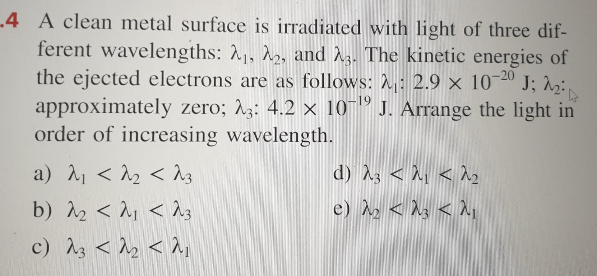 Solved 4 A clean metal surface is irradiated with light of | Chegg.com