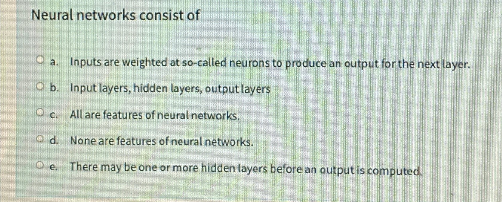 Solved Neural networks consist ofa. ﻿Inputs are weighted at | Chegg.com