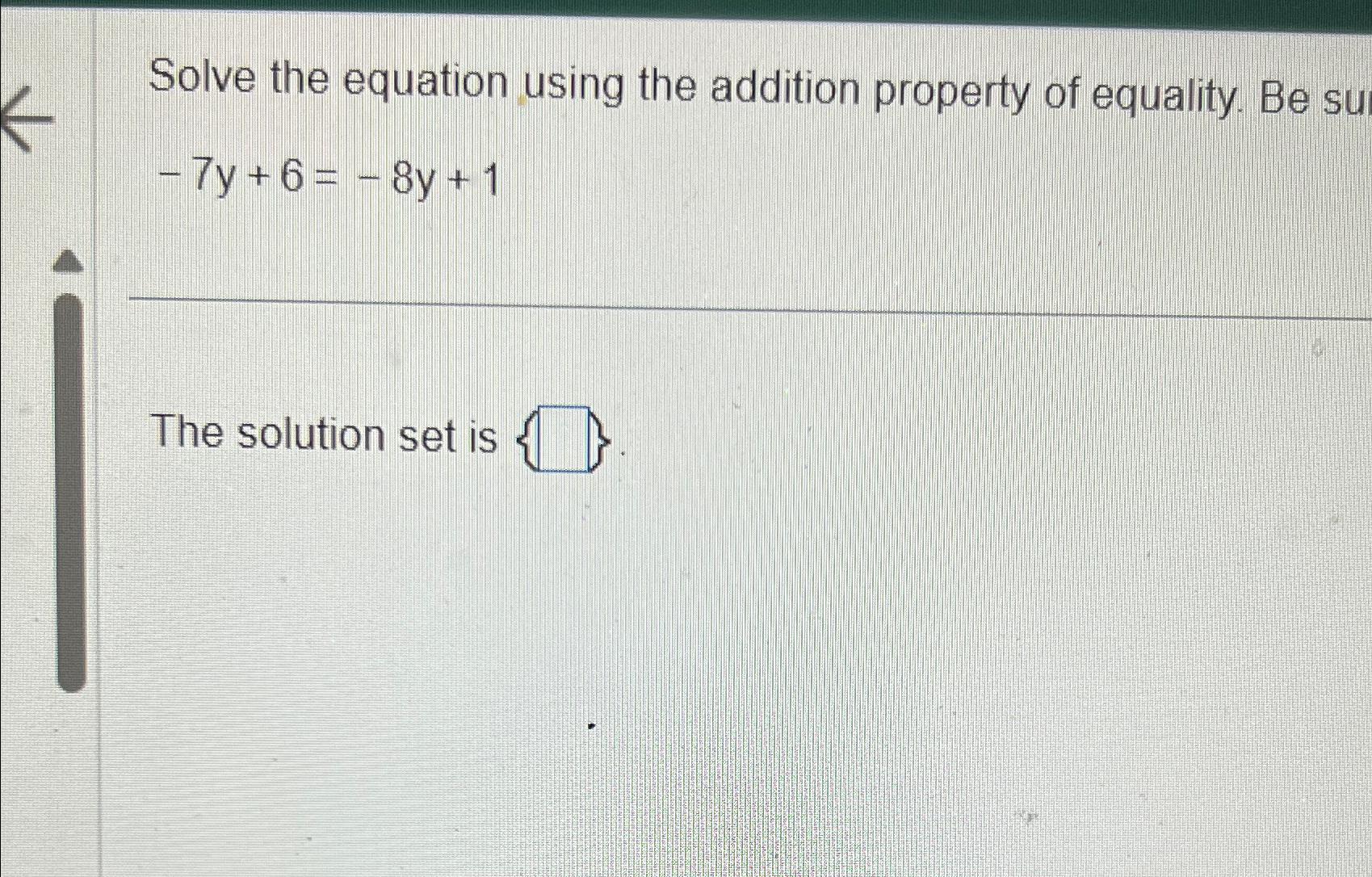 Solved Solve the equation using the addition property of | Chegg.com