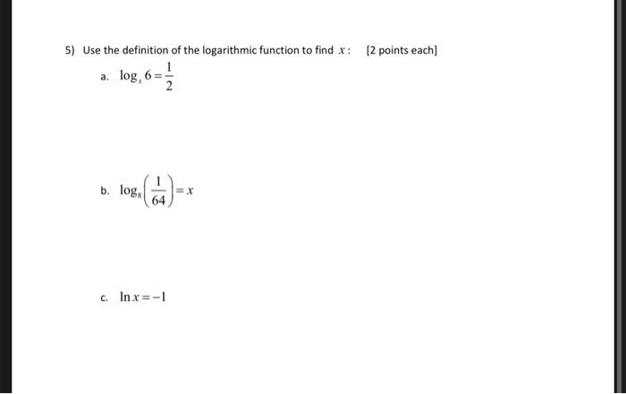 Solved 5) Use the definition of the logarithmic function to | Chegg.com