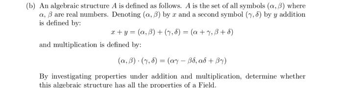 Solved b) An algebraic structure A is defined as follows. A | Chegg.com