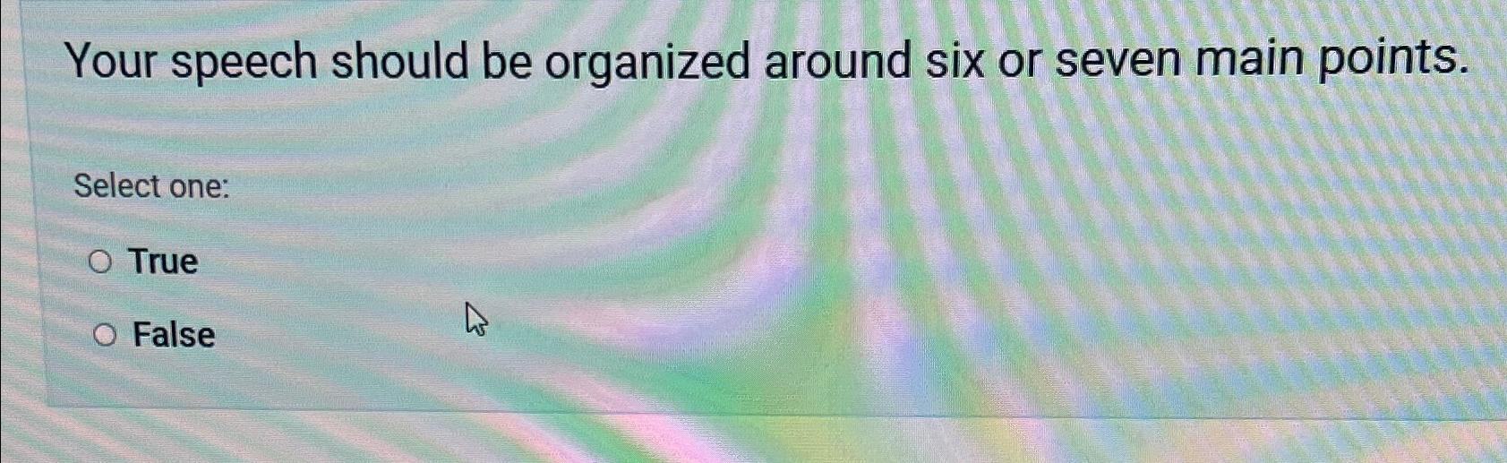 Solved Your speech should be organized around six or seven | Chegg.com