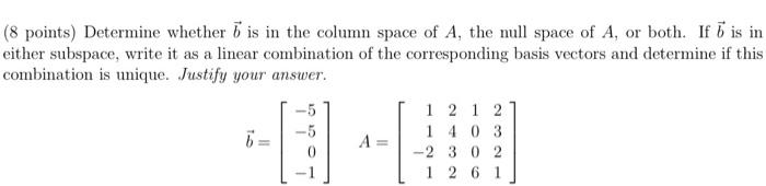 Solved ( 8 points) Determine whether b is in the column | Chegg.com