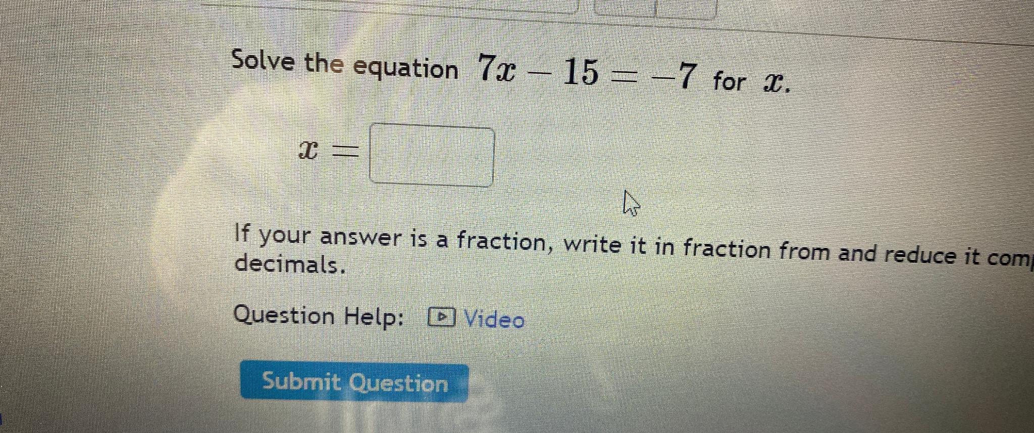 Solved Solve the equation 7x-15=-7 ﻿for xx= | Chegg.com