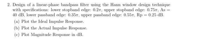 Solved 2. Design of a linear-phase bandpass filter using the | Chegg.com
