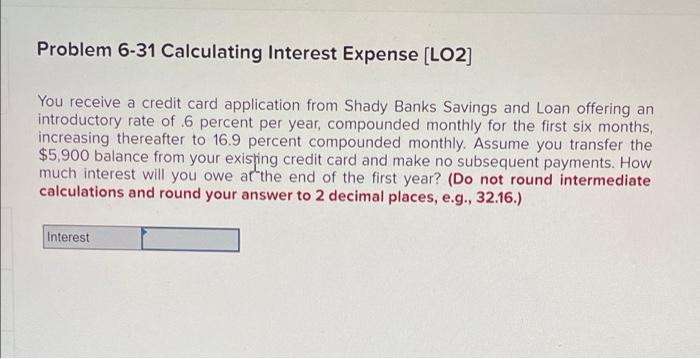 Solved Problem 6-31 Calculating Interest Expense (LO2] You | Chegg.com