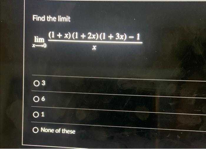 Solved Find the limit limx→0x(1+x)(1+2x)(1+3x)−1 | Chegg.com
