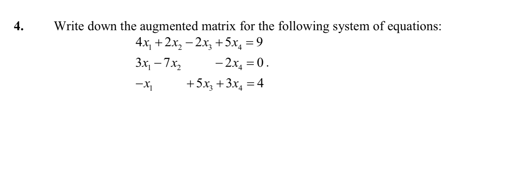 Solved Write down the augmented matrix for the following | Chegg.com