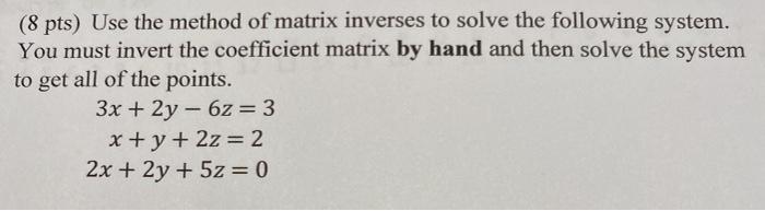 Solved (8 pts) Use the method of matrix inverses to solve | Chegg.com