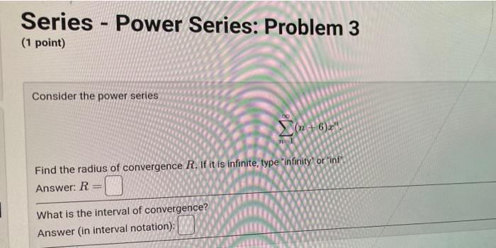 Solved - Series - Power Series: Problem 3 (1 point) Consider | Chegg.com