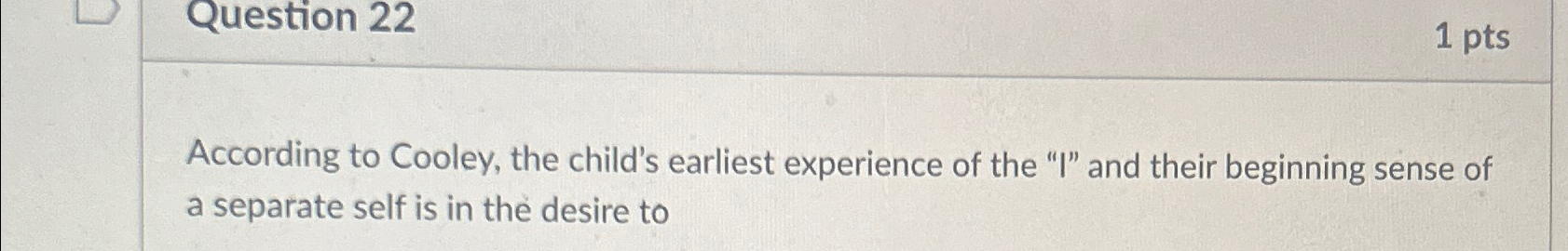 Solved Question 221 ﻿ptsAccording to Cooley, the child's | Chegg.com