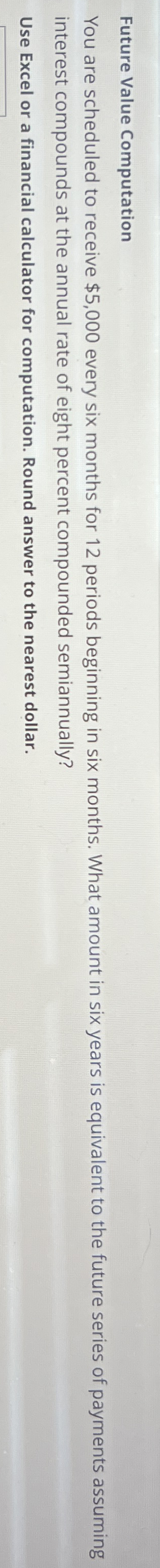 Solved Future Value ComputationYou are scheduled to receive | Chegg.com