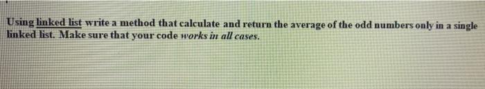 Solved Using linked list write a method that calculate and | Chegg.com
