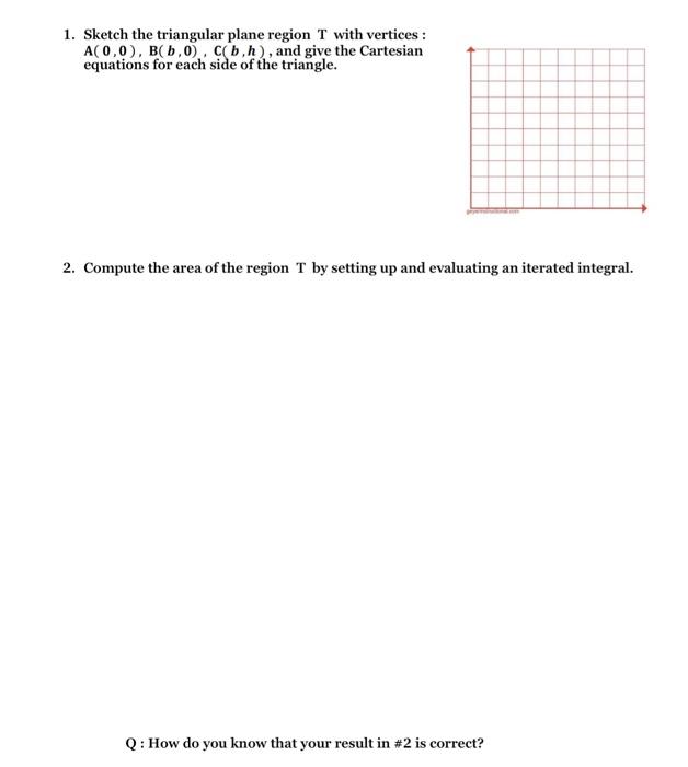 Solved 1. Sketch the triangular plane region T with vertices | Chegg.com