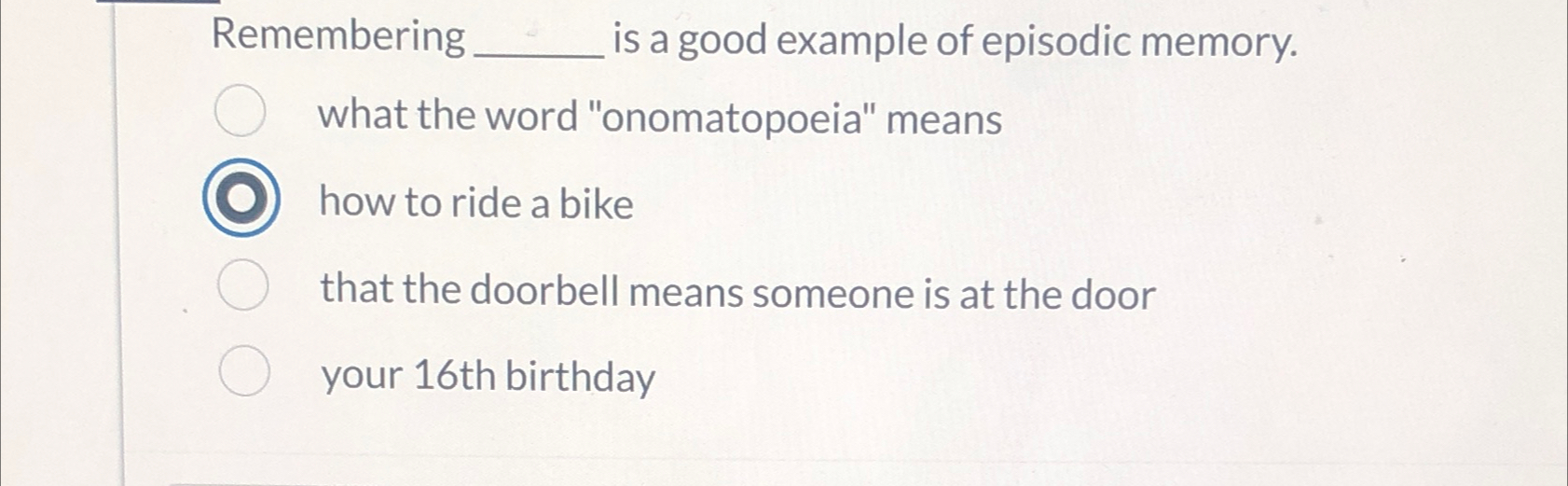 Solved Remembering q, ﻿is a good example of episodic | Chegg.com