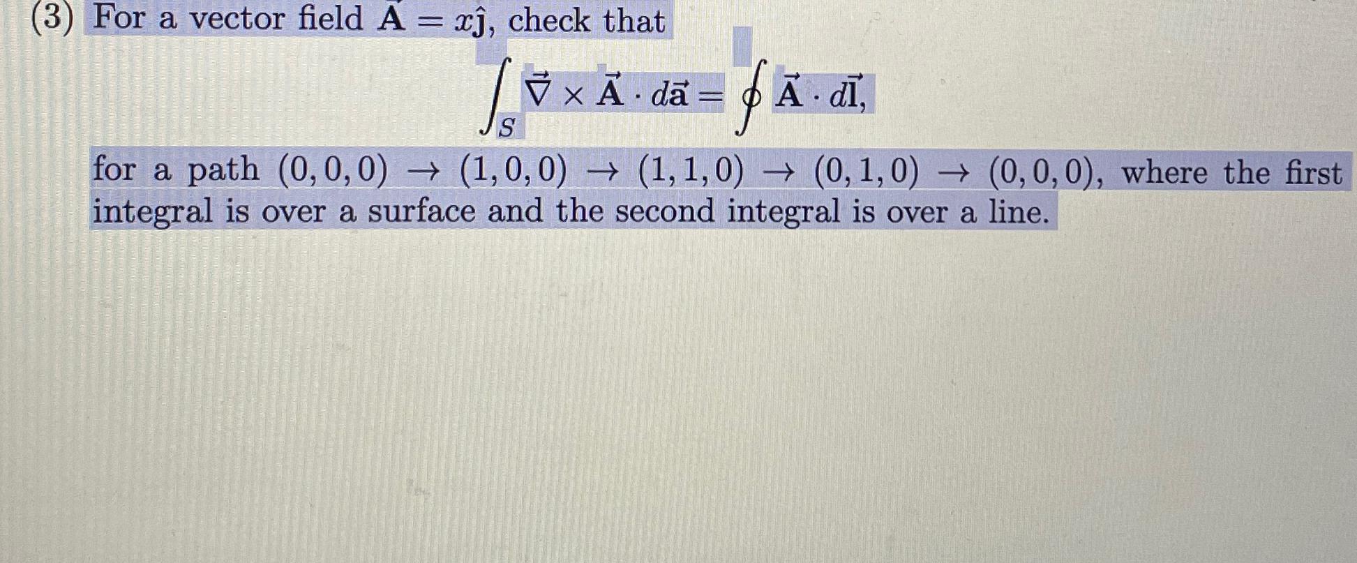 Solved (3) ﻿For a vector field A=xhat(j), ﻿check | Chegg.com