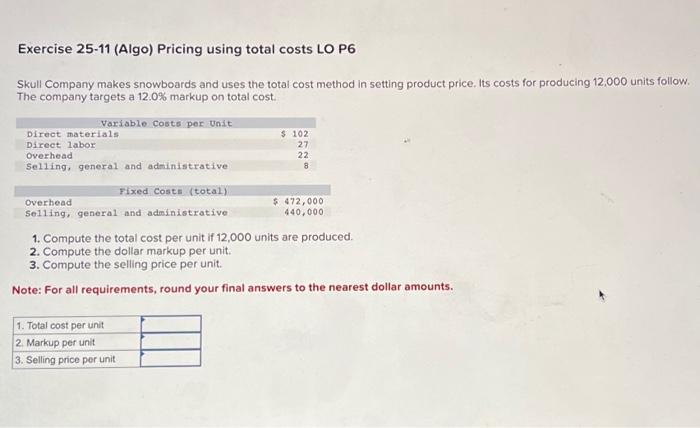 Solved Exercise 25-11 (Algo) Pricing using total costs LO P6 | Chegg.com