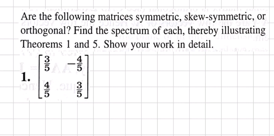 Solved Are the following matrices symmetric, skew-symmetric, | Chegg.com