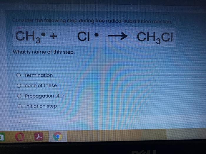 Solved Consider the following step during free radical | Chegg.com