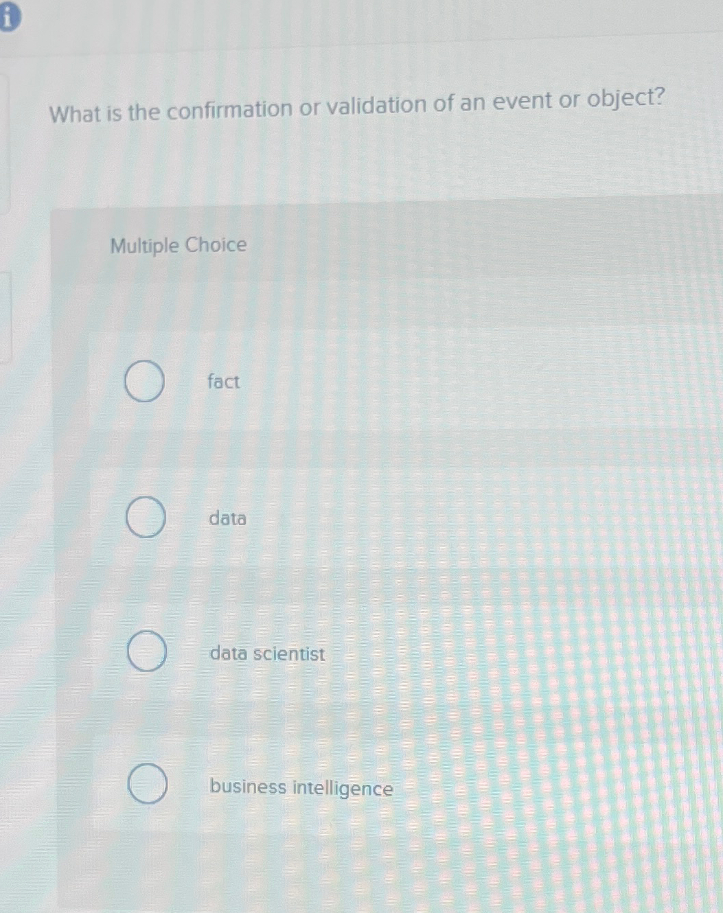 Solved What is the confirmation or validation of an event or | Chegg.com