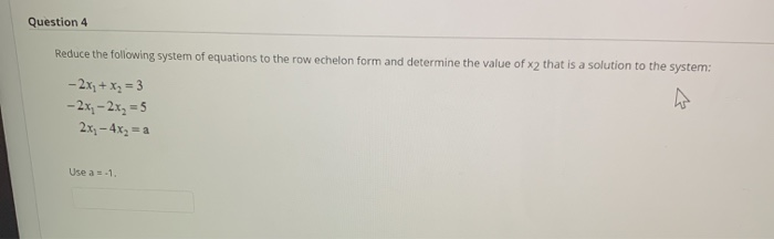 Solved Question 4 Reduce the following system of equations | Chegg.com