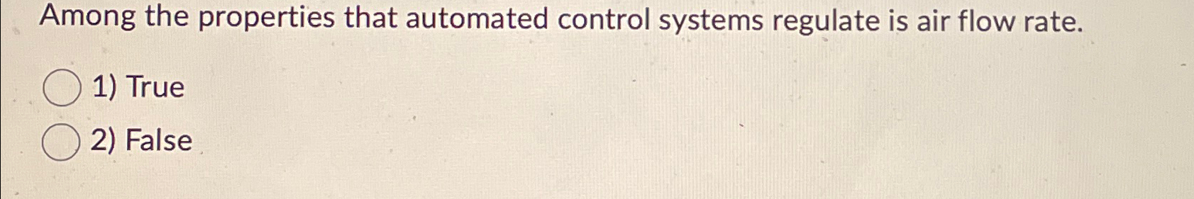 Solved Among the properties that automated control systems | Chegg.com
