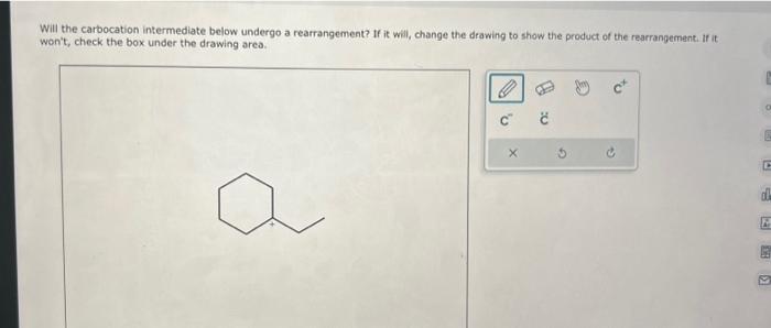 Solved Will the carbocation intermediate below undergo a | Chegg.com