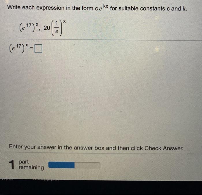 Solved Write each expression in the form ce kx for suitable | Chegg.com