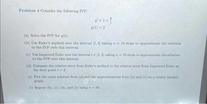 Solved Problem 4 Consider the following IVP: y′y(1)=1+ty=2 | Chegg.com