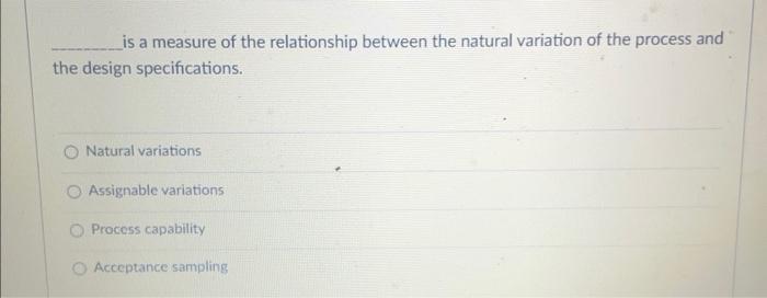 Solved is a measure of the relationship between the natural | Chegg.com