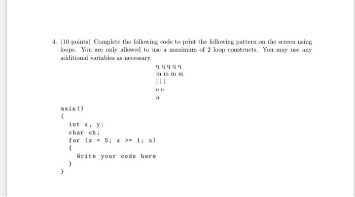 Solved 4. (10 points) Complete the following code to print | Chegg.com