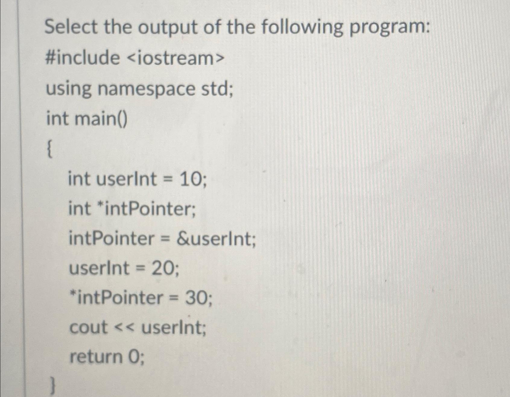 Solved Select the output of the following program:#include | Chegg.com