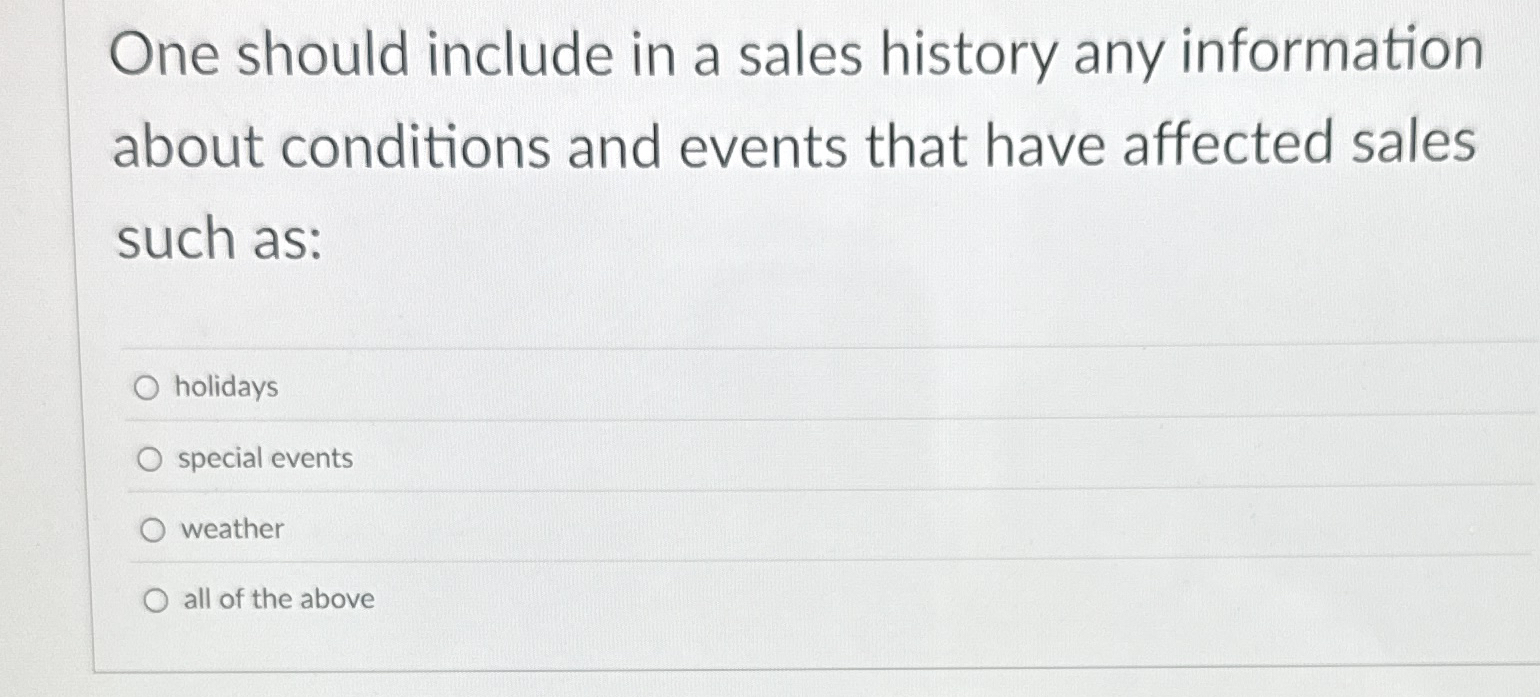 Solved One should include in a sales history any information | Chegg.com