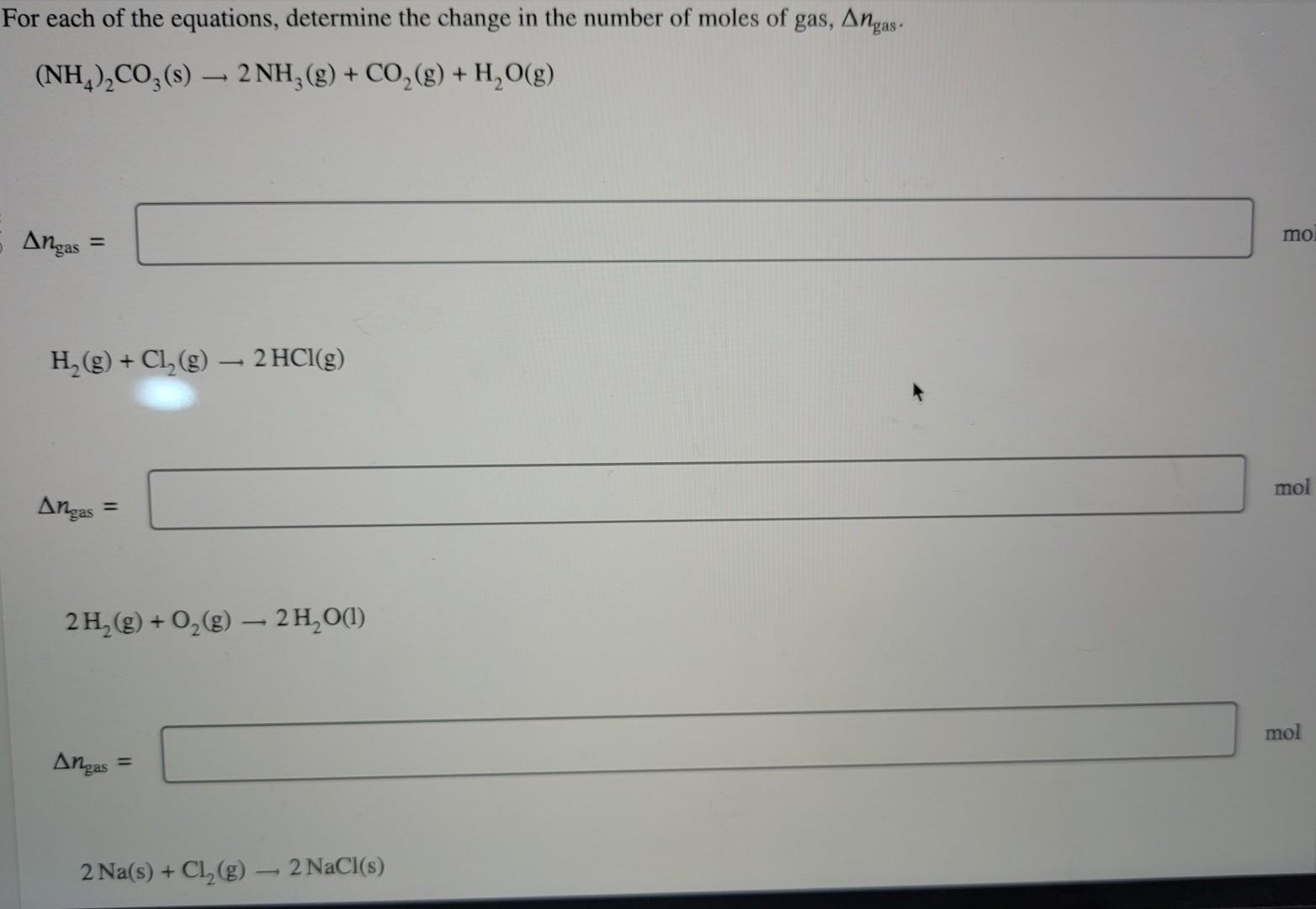 Solved (NH4)2CO3( s)→2NH3( g)+CO2( g)+H2O(g) H2( g)+Cl2( | Chegg.com
