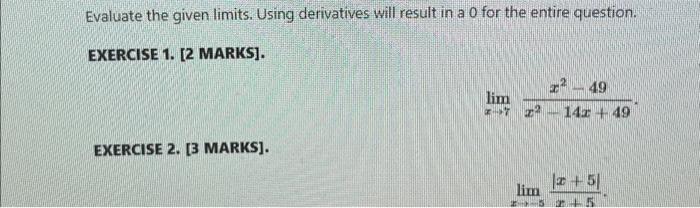 Solved Evaluate the given limits. Using dervatves will | Chegg.com